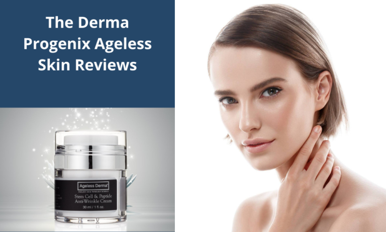 A More In-Depth Look Into The Derma Progenix Ageless Skin Reviews